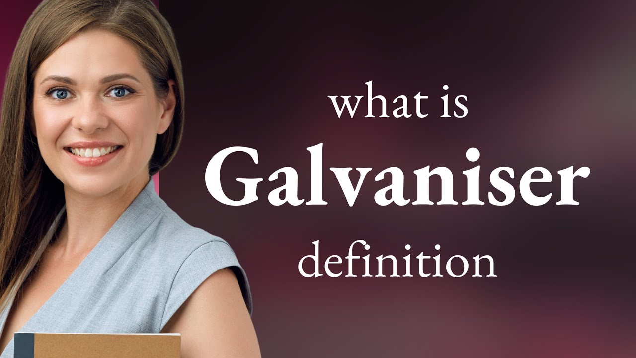 Galvaniser — definition of GALVANISER - YouTube