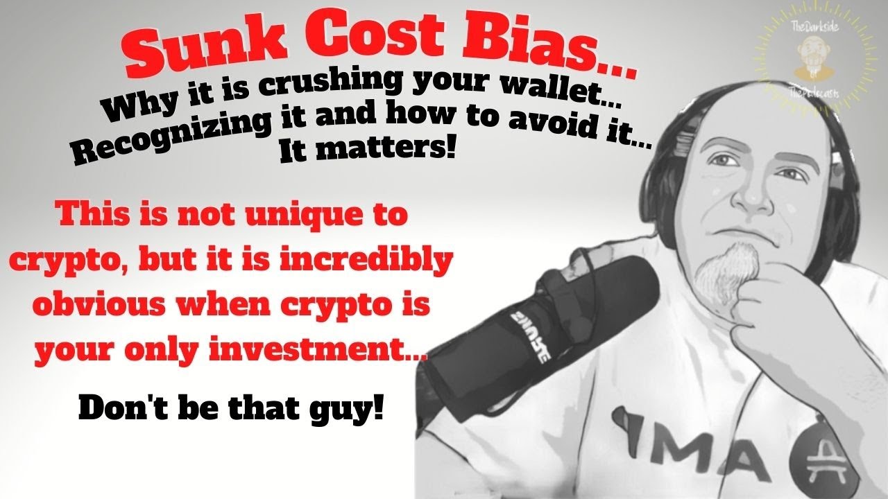 Sunk Cost Bias - How this is wrecking your crypto wallet. What it is ...