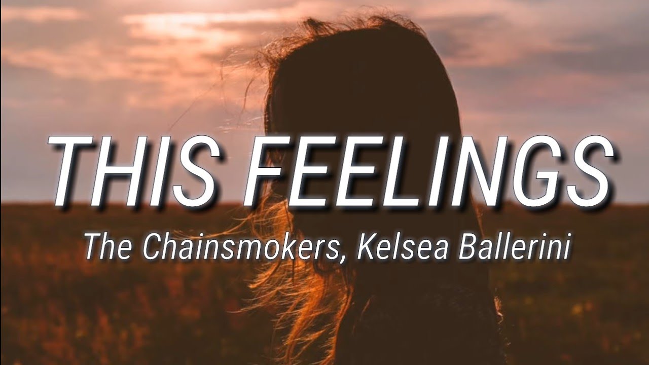 The Chainsmokers - This Feeling (Lyrics) ft. Kelsea Ballerini - YouTube