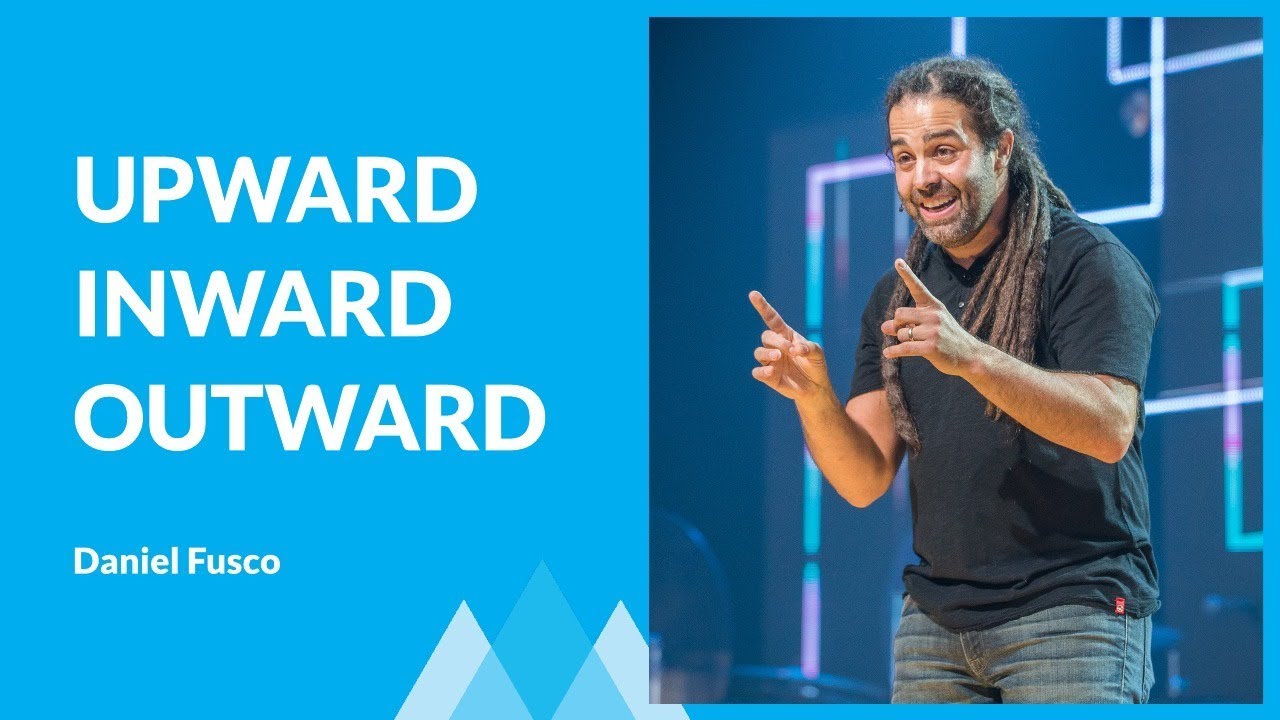 How To Live Upward, Inward, And Outward with Daniel Fusco - YouTube