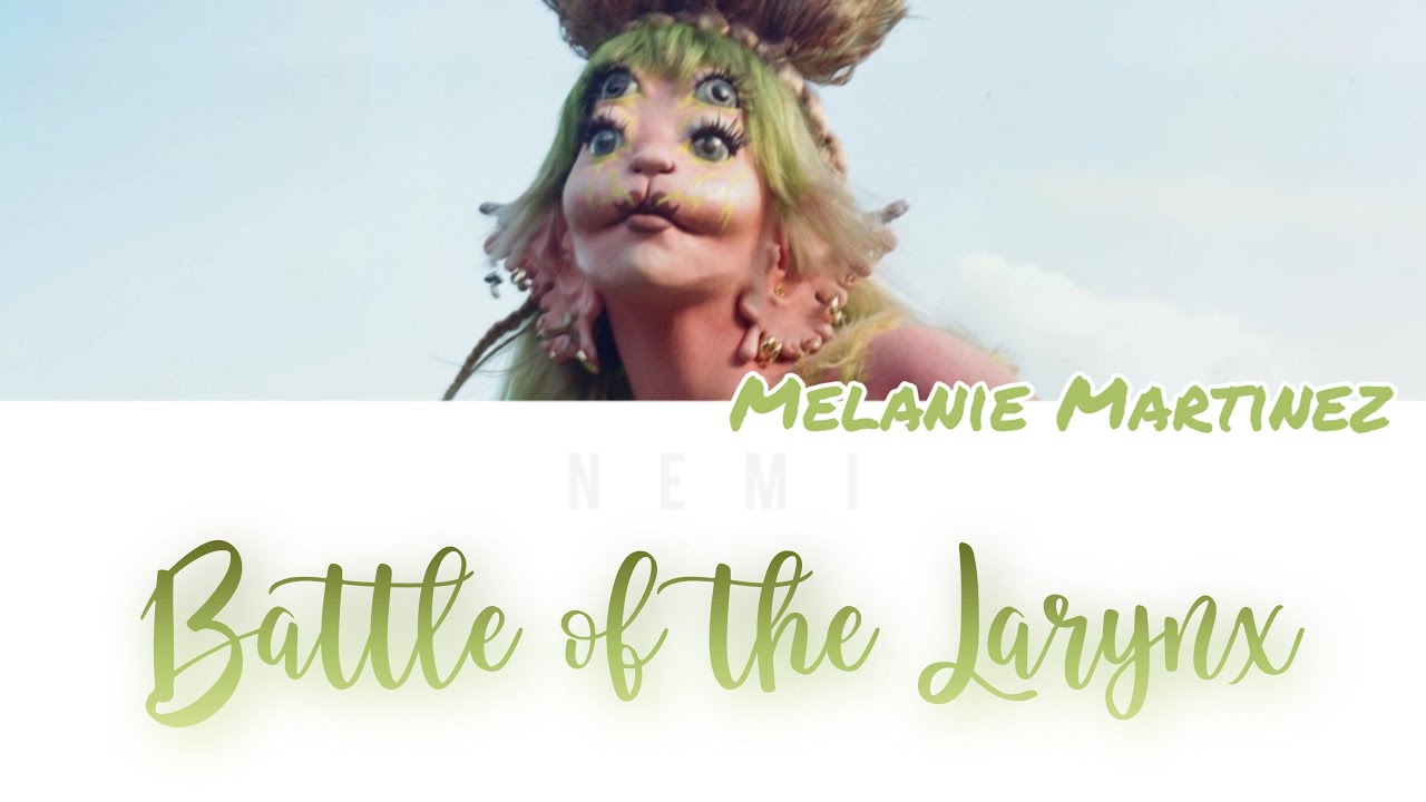 Melanie Martinez - BATTLE OF THE LARYNX (Lyrics Color Coded) - YouTube