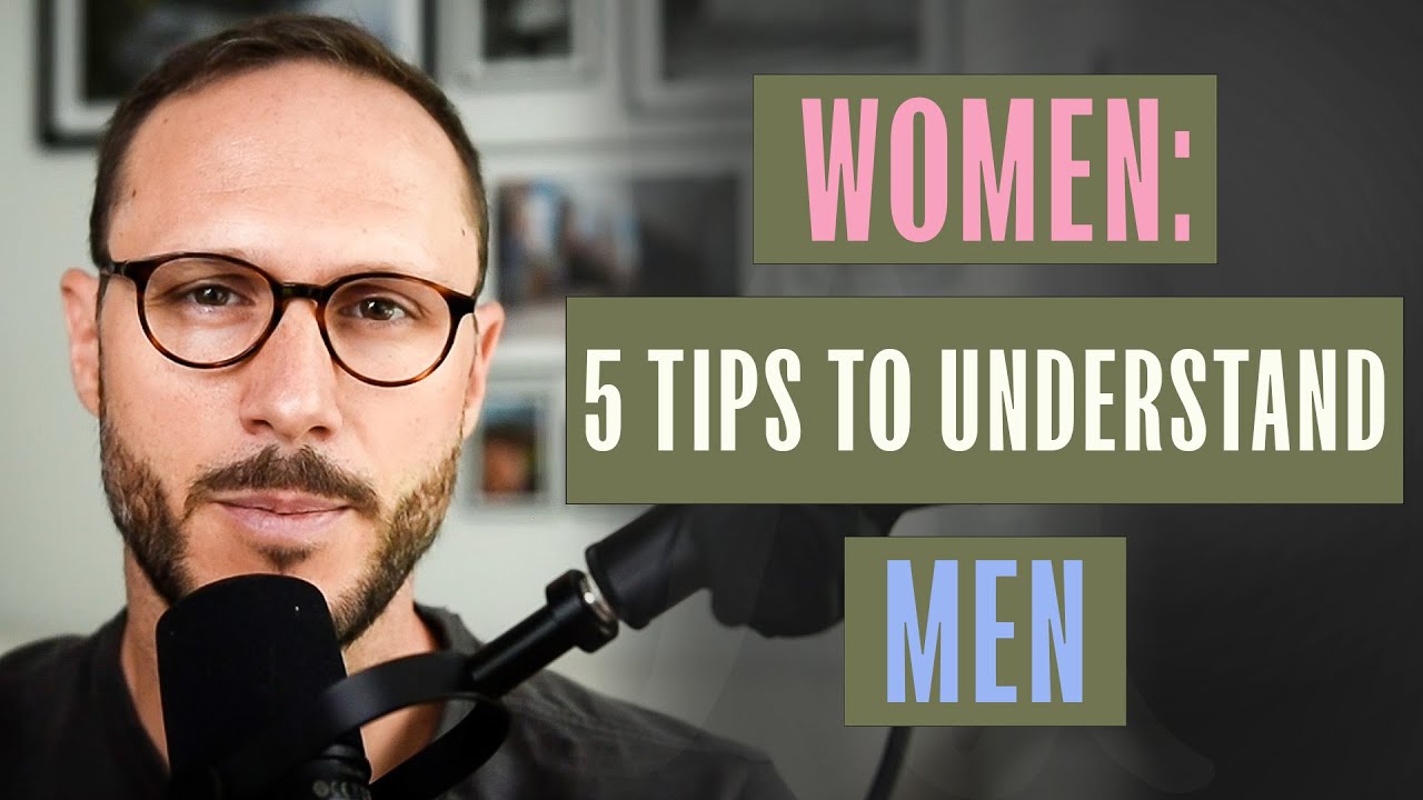 Women would understand men better if they knew these things... - YouTube