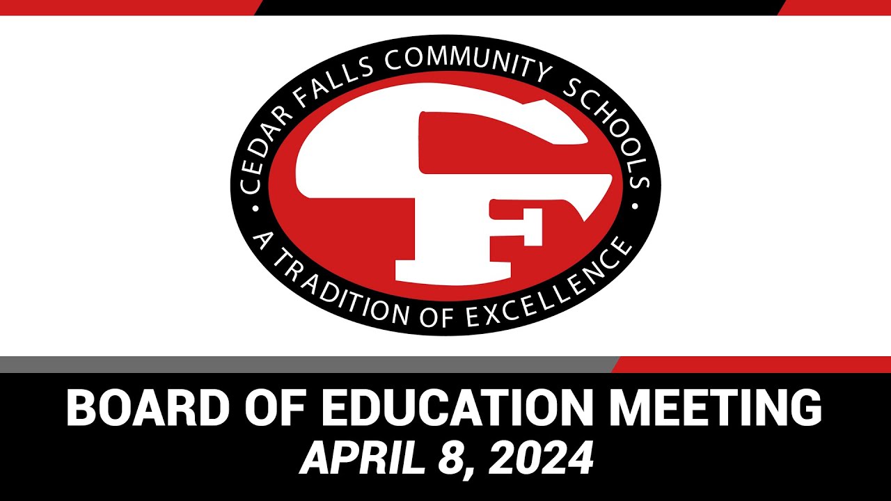 Cedar Falls Board of Education Meeting, April 8, 2024 - YouTube