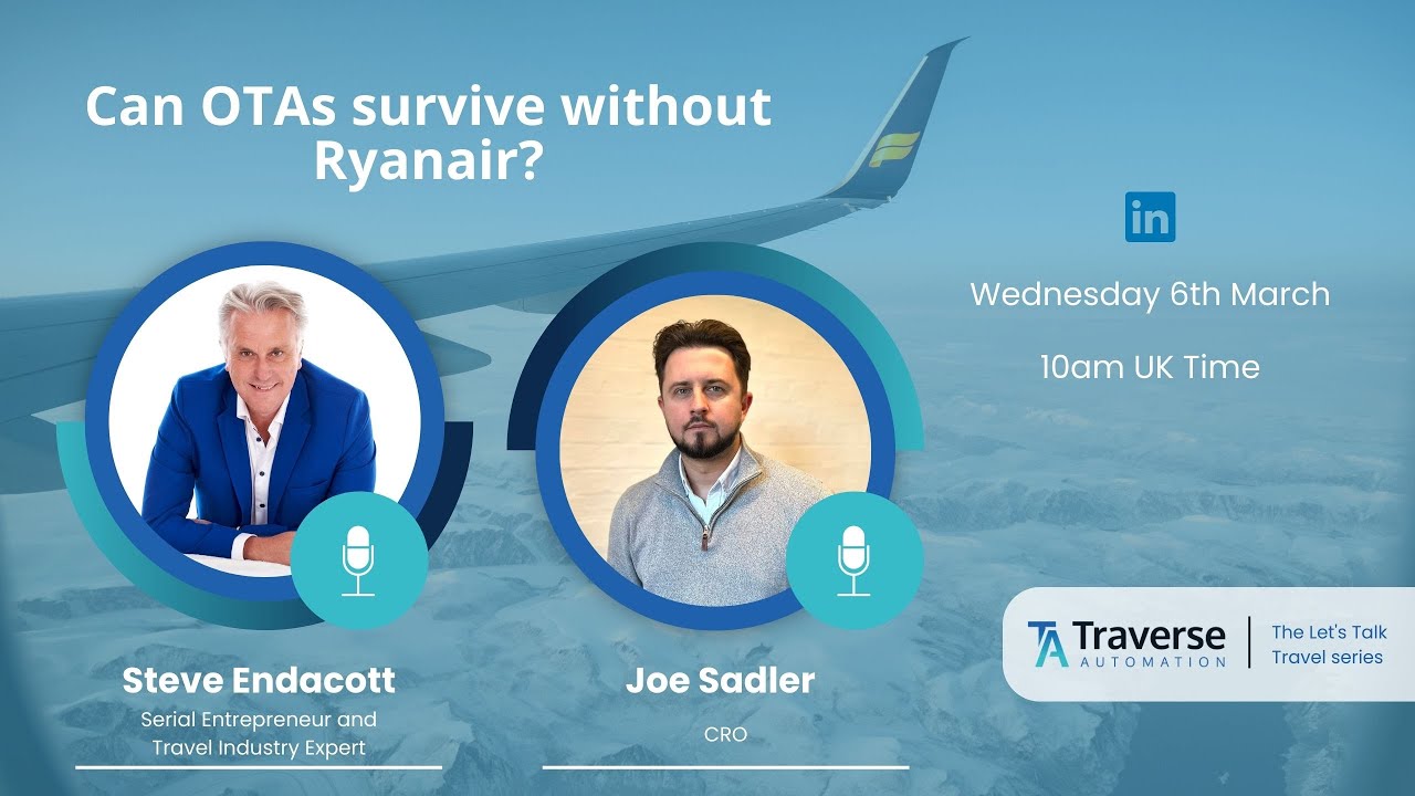 Can OTAs survive without Ryanair? Steve Endacott and Joe Sadler discuss ...
