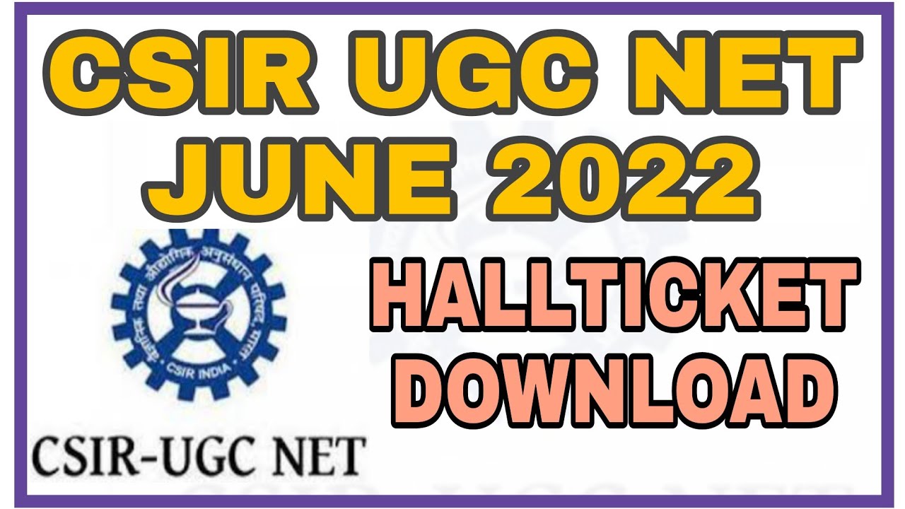 CSIR UGC NET JUNE 2022 HALLTICKET DOWNLOAD | #csirugcnet #csirnet2022 ...
