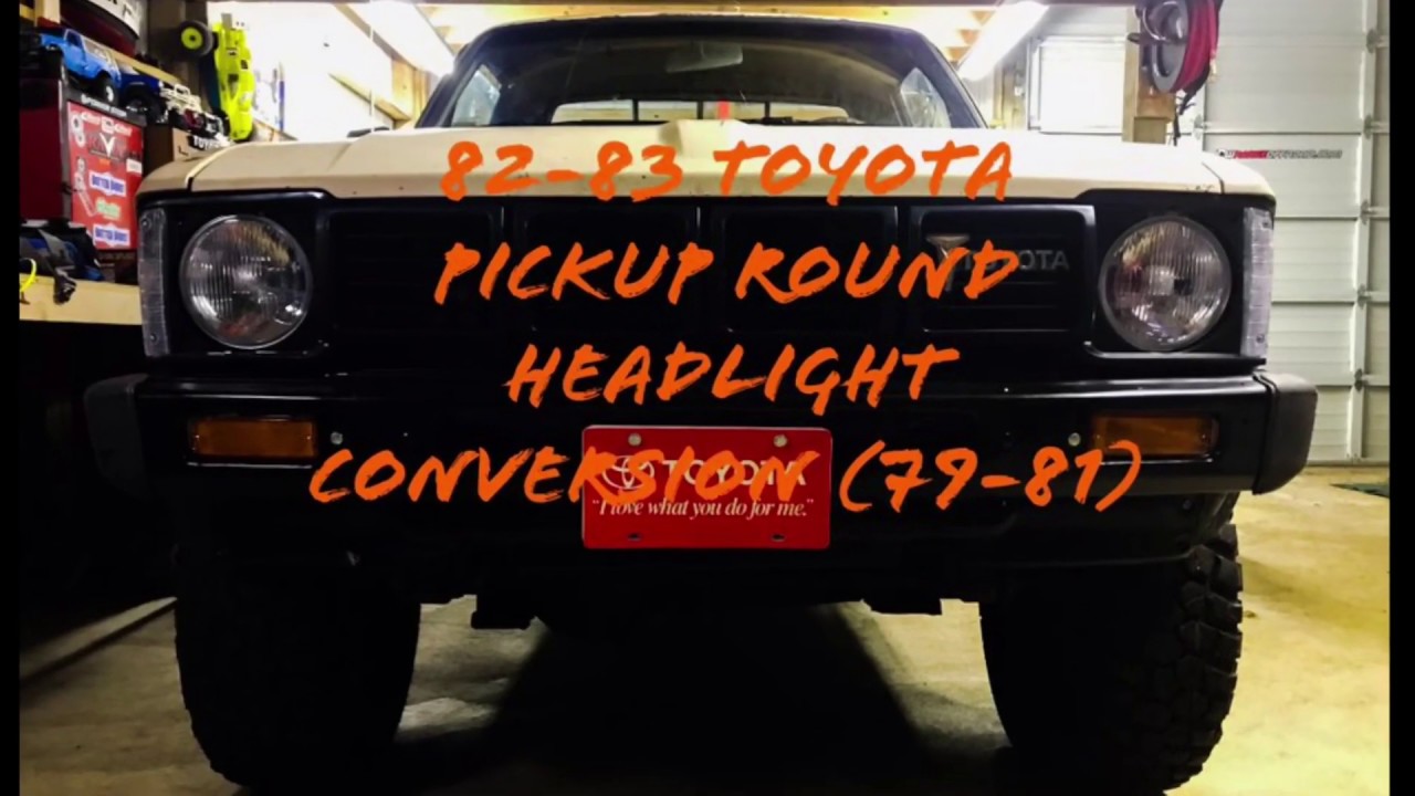 82-83 Toyota Pickup Round Headlight Conversion (79-81) - YouTube