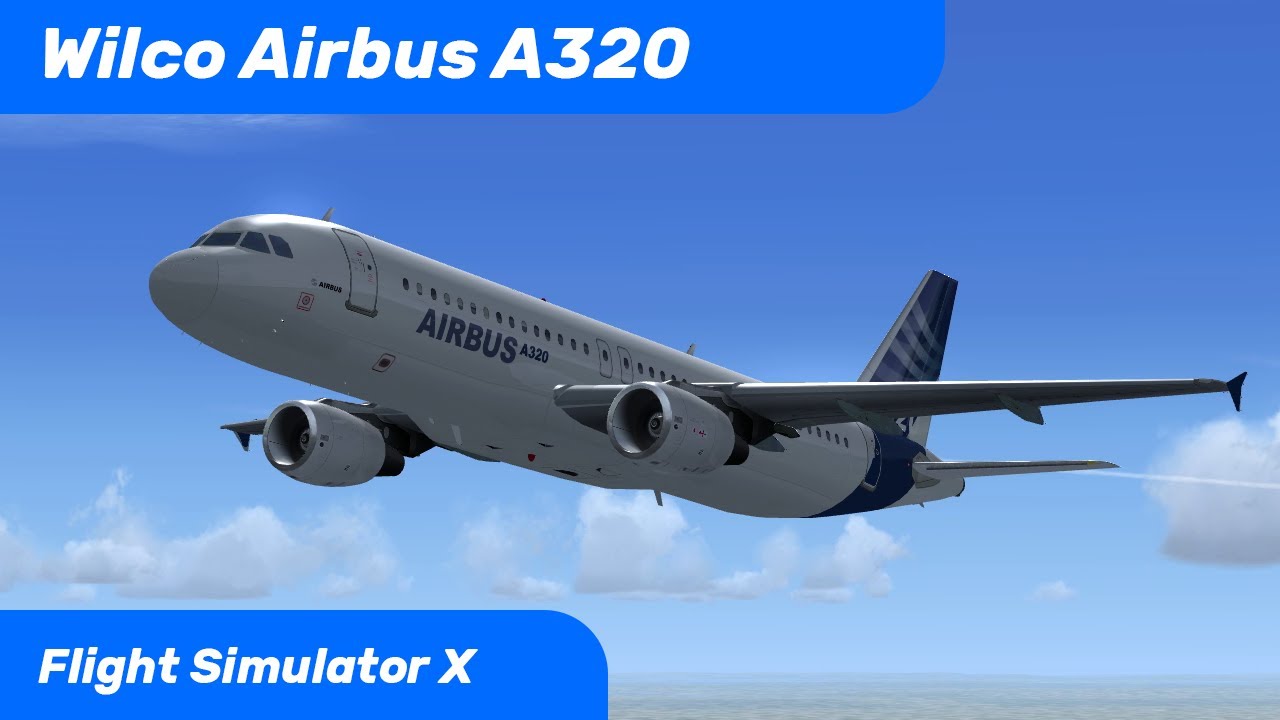 Wilco Airbus A320 for FSX | Review / Tutorial - YouTube