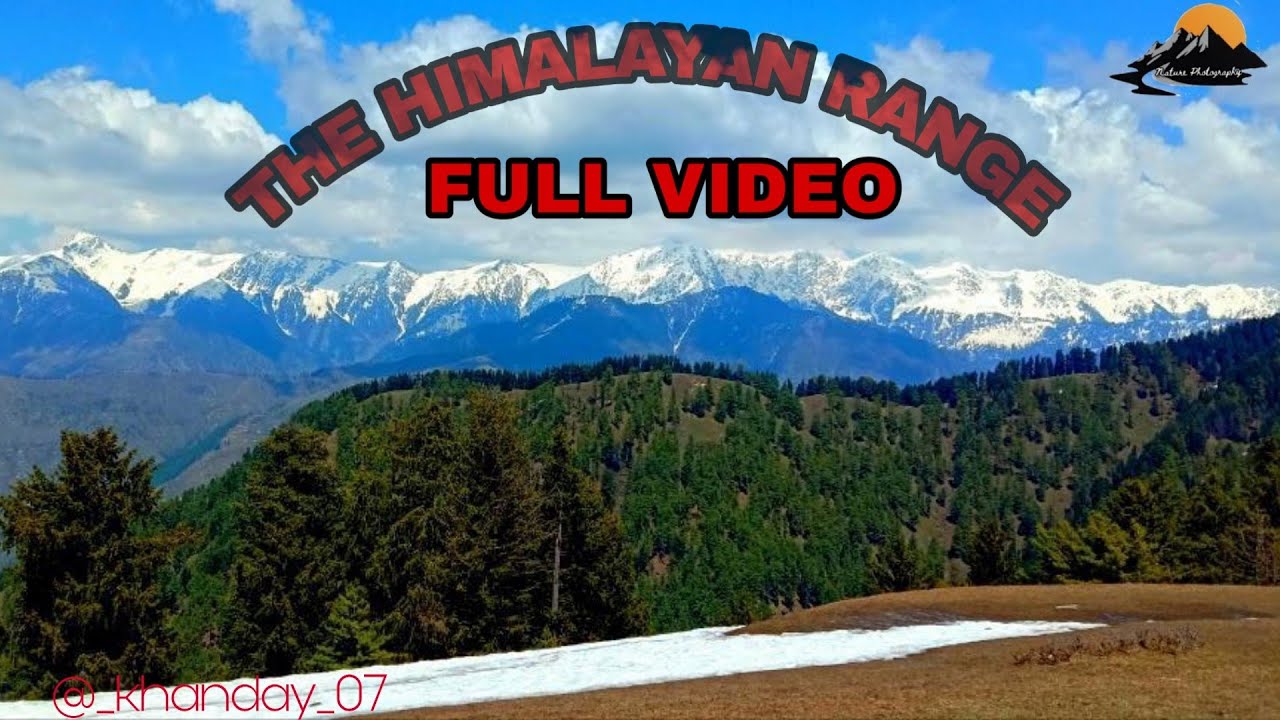 Himalayan Range Mountains Forests And Hills Full Video || Presented By ...