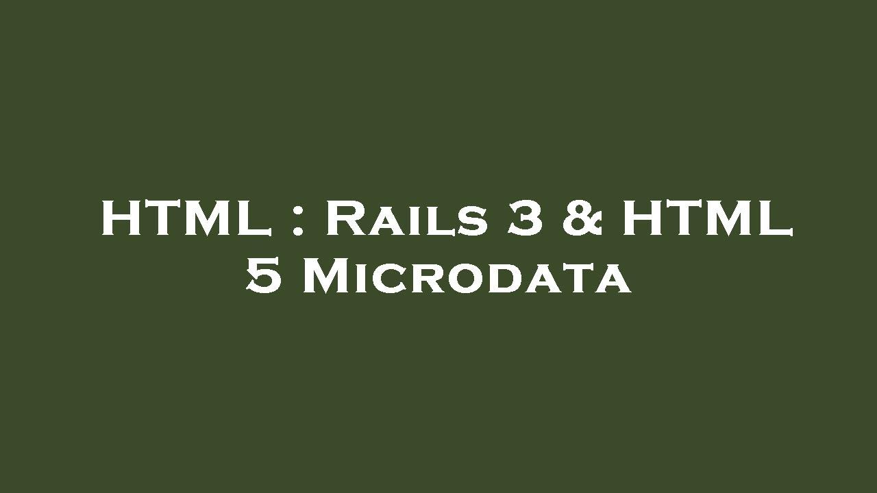 Html Rails 3 And Html 5 Microdata Youtube