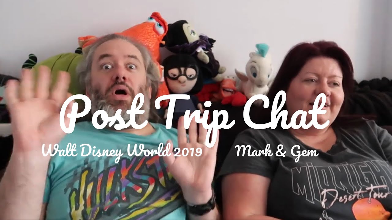 Walt Disney World 2019 - Post Trip Chat - YouTube