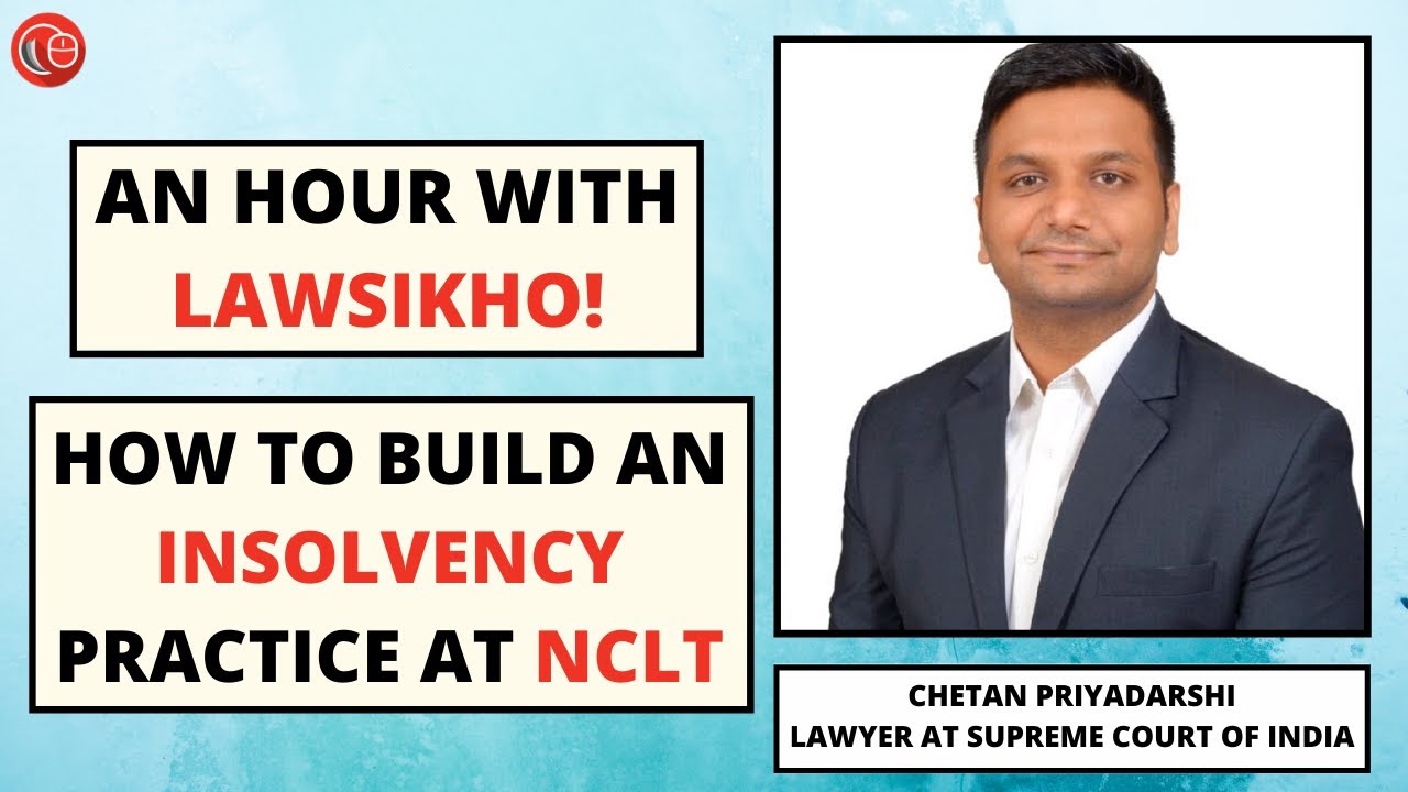 How To Build An Insolvency Practice At NCLT Chetan Priyadarshi An how-to-build-an-insolvency-practice-at-nclt-chetan-priyadarshi-an