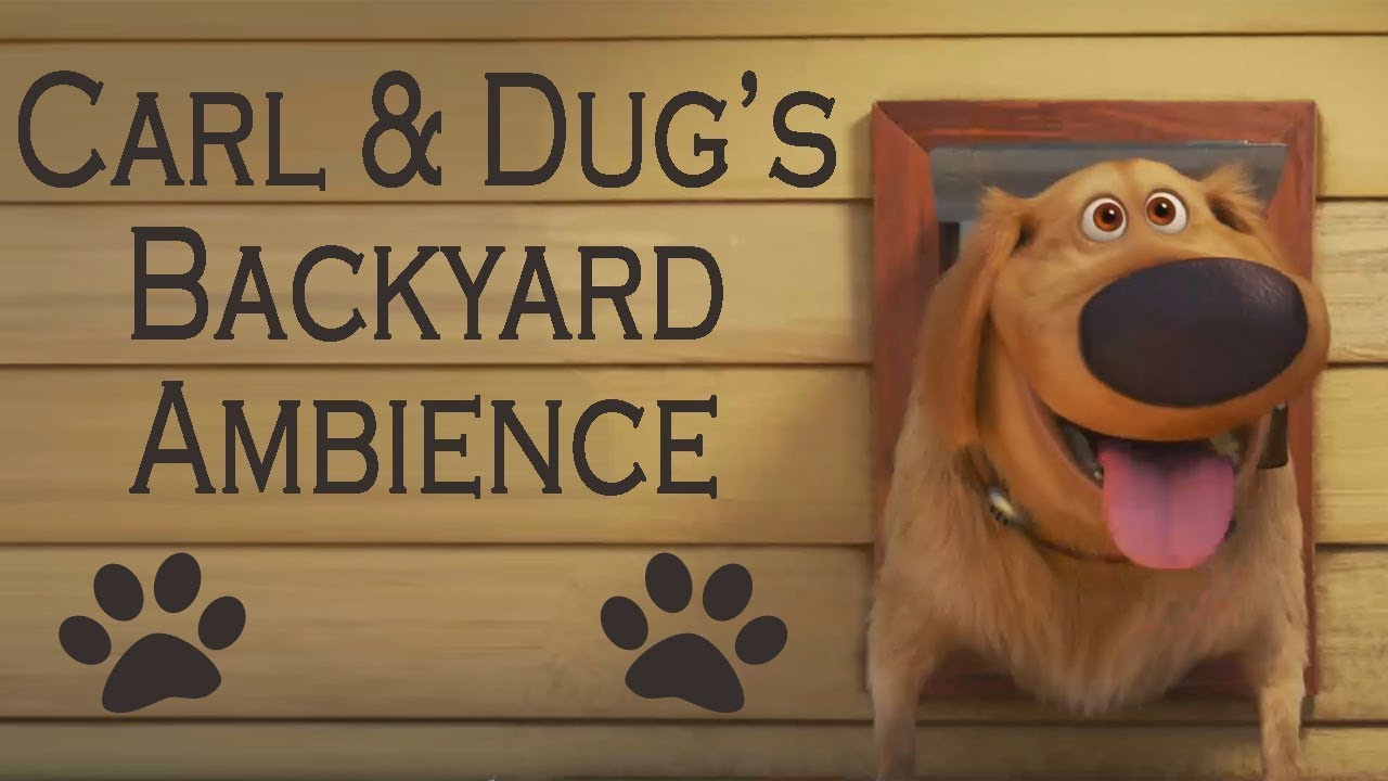 Carl and Dug's Backyard Ambience - Inspired by Up & Dug Days - YouTube