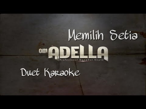 ADELLA - Memilih Setia || Duet Karaoke (Umii Kaa)