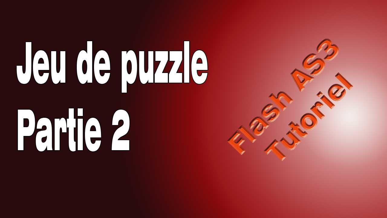 Flash CS4 et AS3 : Jeu de puzzle 2ème Partie - YouTube