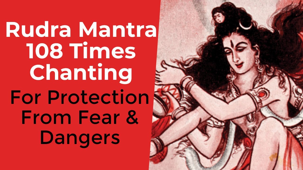 Rudra Mantra 108 Times Chanting - For Protection From Fear & Dangers ...