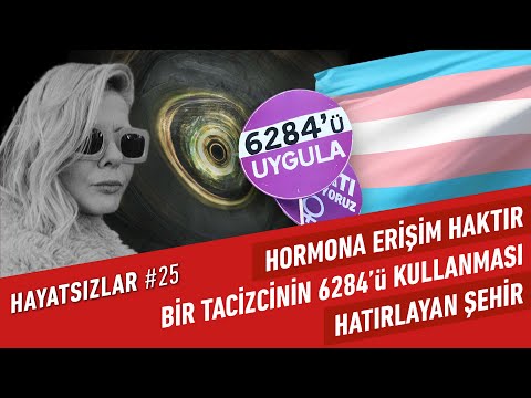 Hormona Erişim Haktır, Hatırlayan Şehir, Bir Tacizcinin 6284'ü Kullanması | Hayatsızlar #25