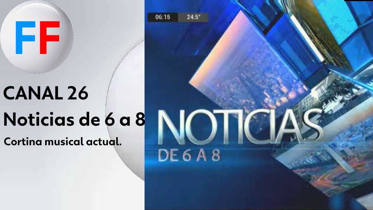 Canal 26 - Noticias de 6 a 8, cortina musical (2020) - YouTube