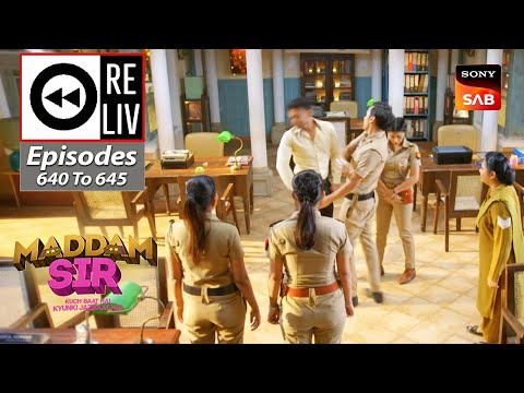 Weekly ReLIV - Maddam Sir - Episodes 640 To 645 | 24 October 2022 To 29 October 2022