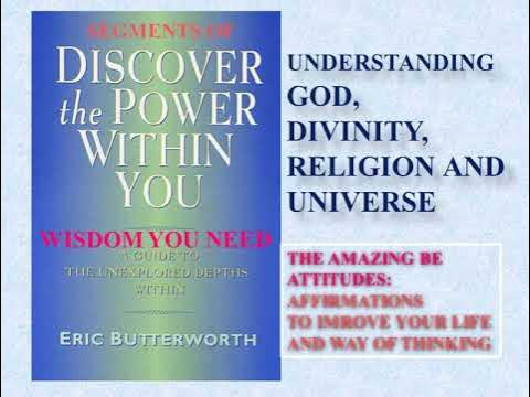 DISCOVER THE POWER WITHIN YOU by Eric Butterworth, Ch.6, The Amazing BE Attitudes;Thoughts That ...