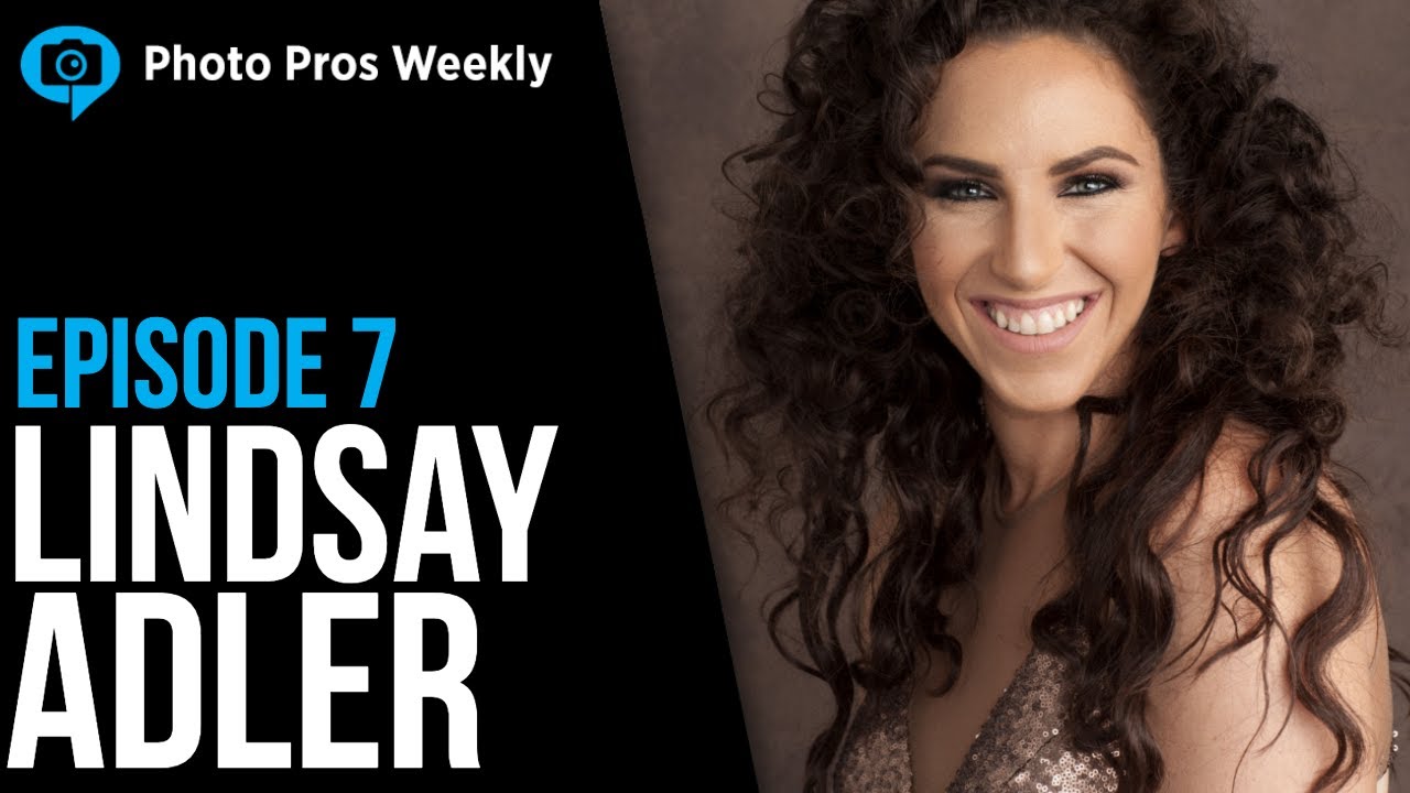 Photo Pros Weekly Ep. 7 | Lindsay Adler - YouTube