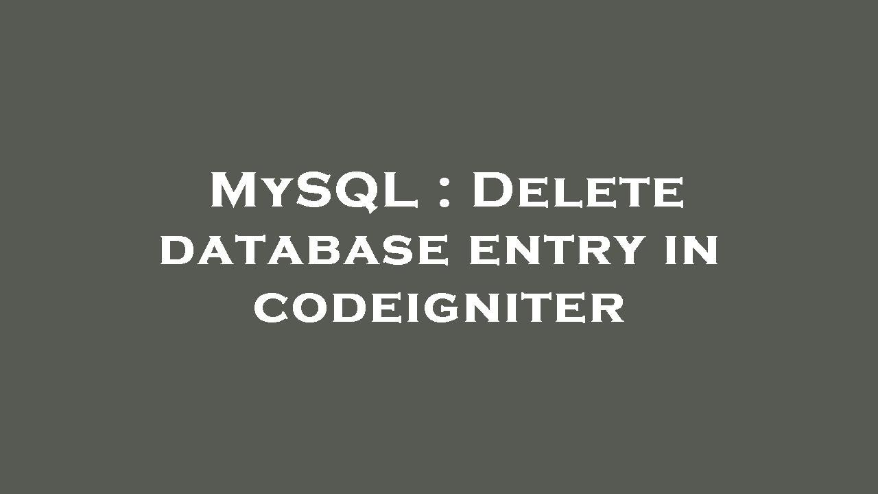 Mysql Delete Database Entry In Codeigniter Youtube