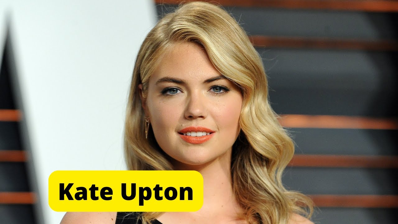 Most Beautiful American Model And Actress Kate Upton Biography - YouTube