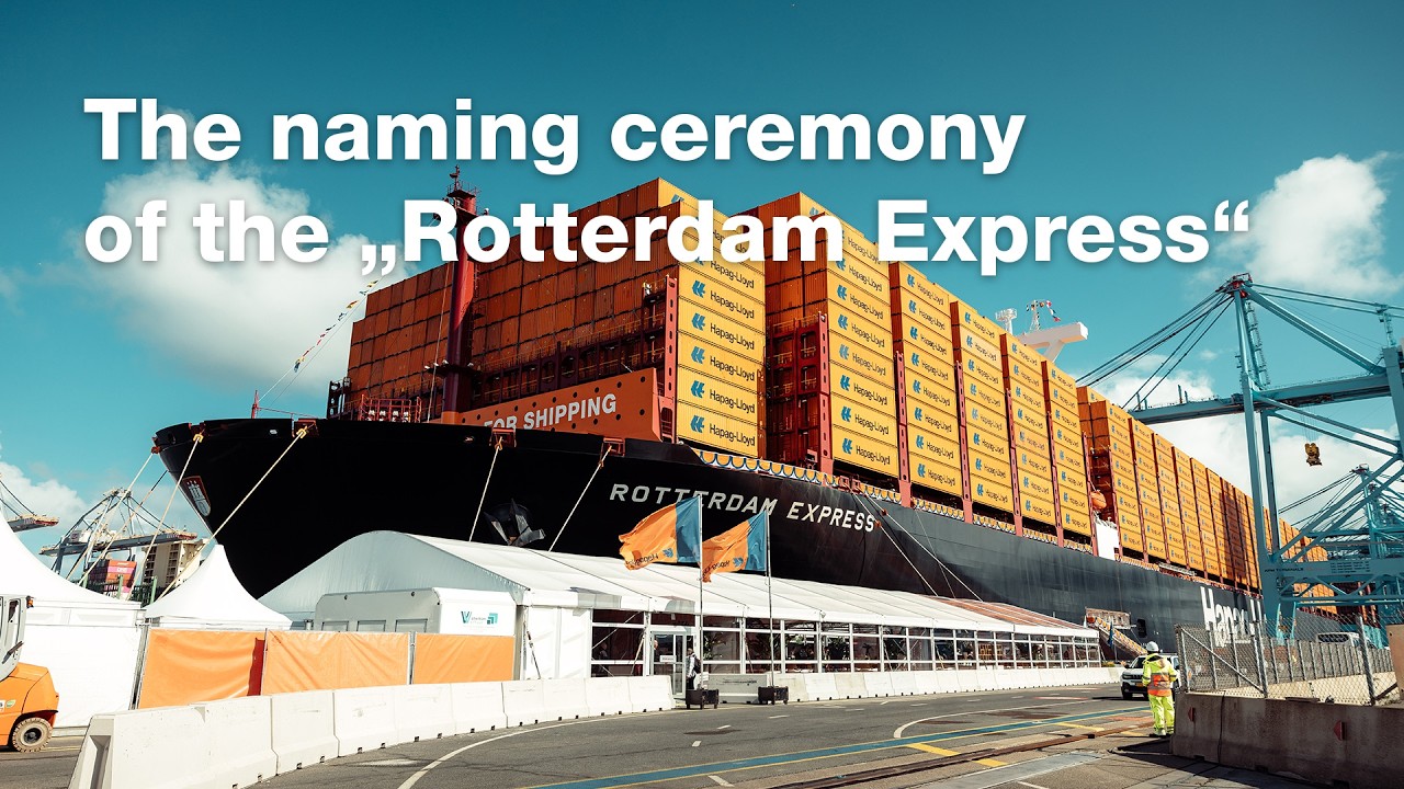 Hapag-Lloyd's giant "Rotterdam Express" officially named in Rotterdam ...
