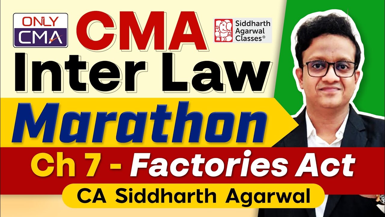 Factories Act 1948 | CMA Inter Law Marathon | Chapter 7 | CA Siddharth ...
