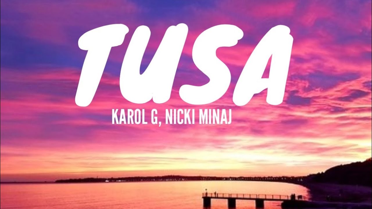 KAROL G, Nicki Minaj-Tusa(Lyrics/Letra) - YouTube