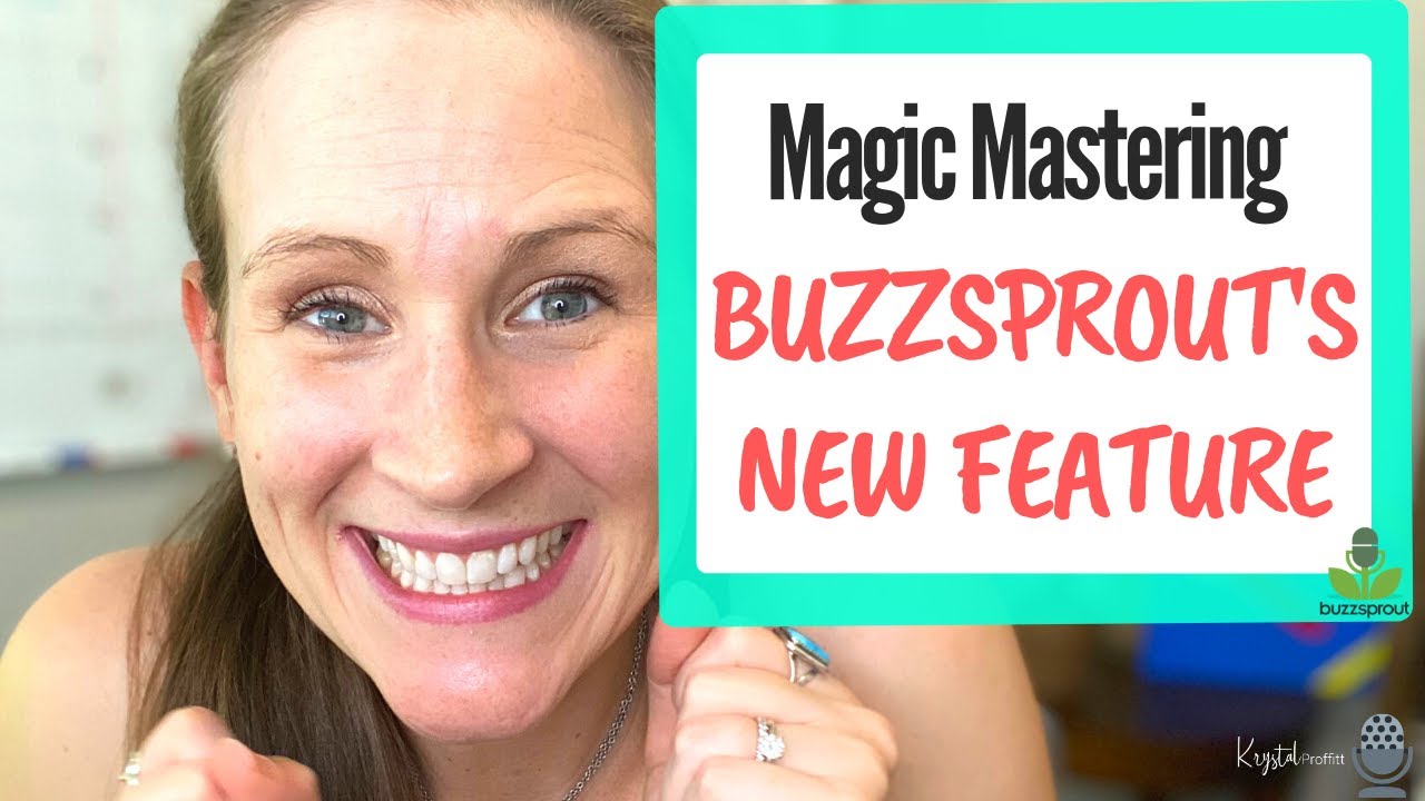 BuzzSprout's New Feature Magic Mastering - Improve Podcast Audio - YouTube