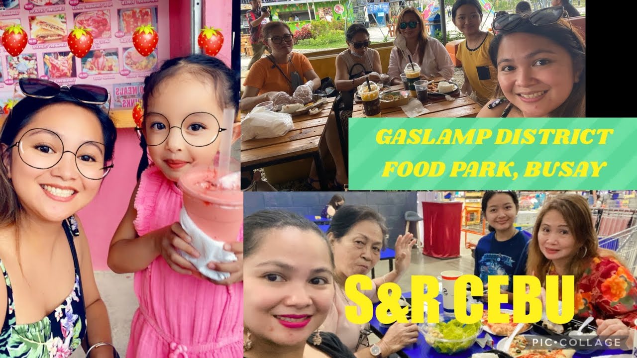 GASLAMP DISTRICT FOOD PARK|S&R CEBU|BUFFET 101|FAMILY TIME|RUBY WONDERS ...