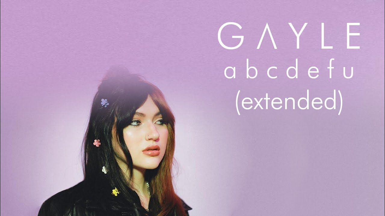 Gayle Abcdefu Extended Version Youtube