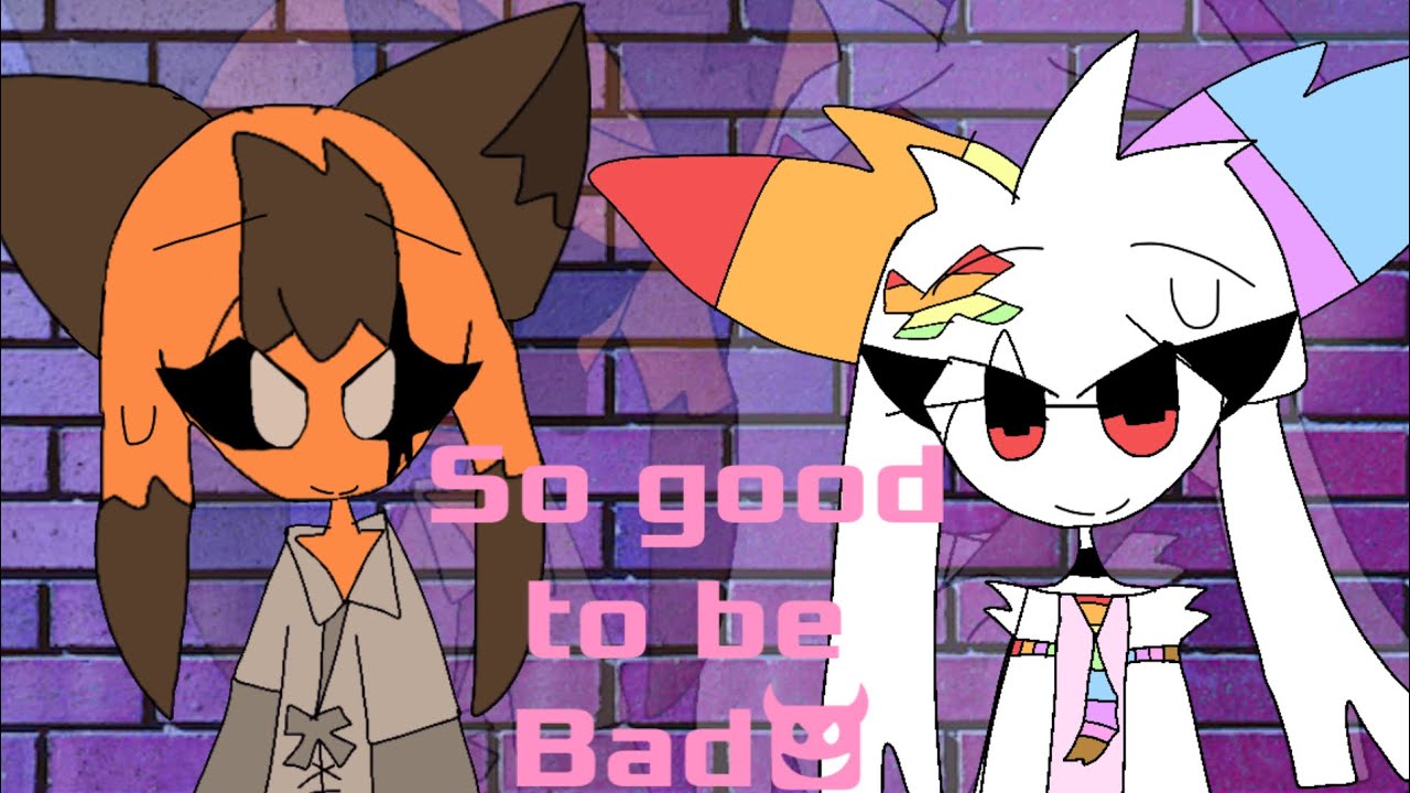 So good to be bad// animation meme (Lazy) - YouTube