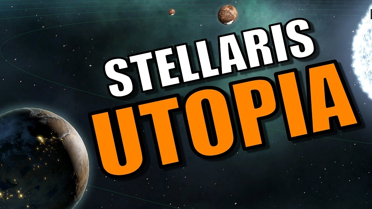 Stellaris Utopia [Three New Colonies] Let's Play Stellaris Utopia ...
