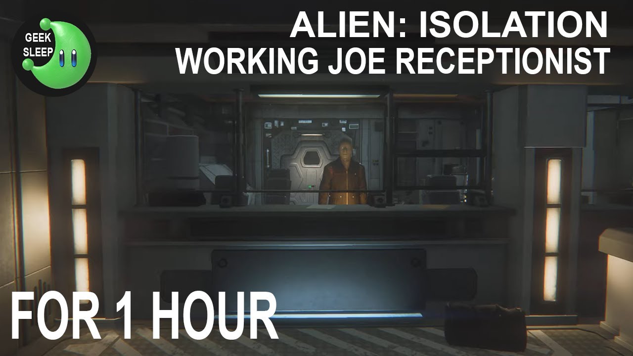 Alien: Isolation - Working Joe Receptionist FOR 1 HOUR - YouTube