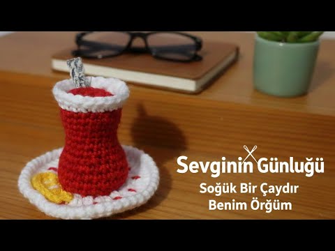 Gerçek Sanıp İçmek İsteyeceksiniz! ☕ Amigurumi İnce Belli Çay Bardağı Yapımı