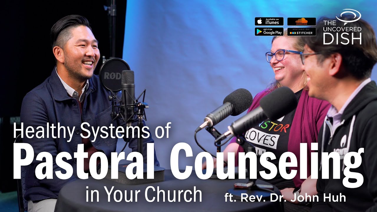 Healthy Systems of Pastoral Counseling ft. Rev. Dr. John Huh | Ep. 413 ...