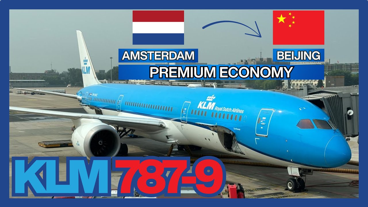 [TRIPREPORT] KLM Boeing 787-9 | Amsterdam - Beijing | Premium Economy ...