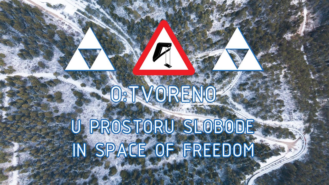 O:TVORENO U PROSTORU SLOBODE | IN SPACE OF FREEDOM - YouTube