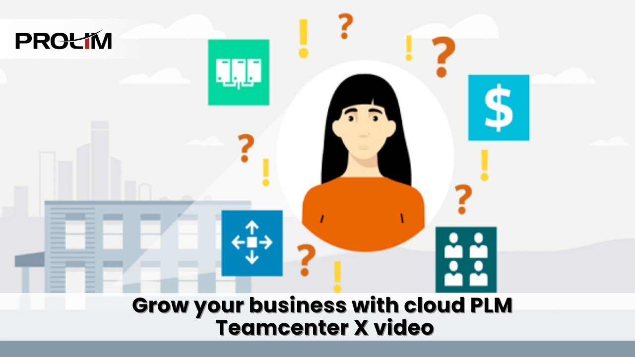 Grow your business with cloud PLM | Teamcenter X video - PROLIM - YouTube