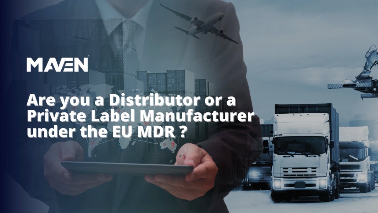 Are you a Distributor or a Private Label Manufacturer under the EU MDR ...