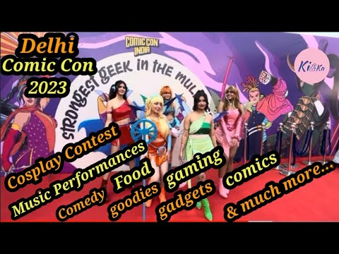Comic Con Delhi 2023 - full info full masti full fun full day cover ...