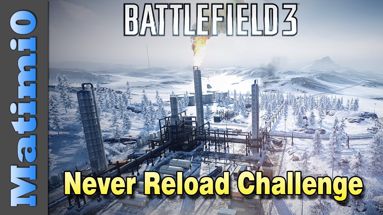 Never Reload Challenge - Keep it Fresh (Battlefield 3 Gameplay ...