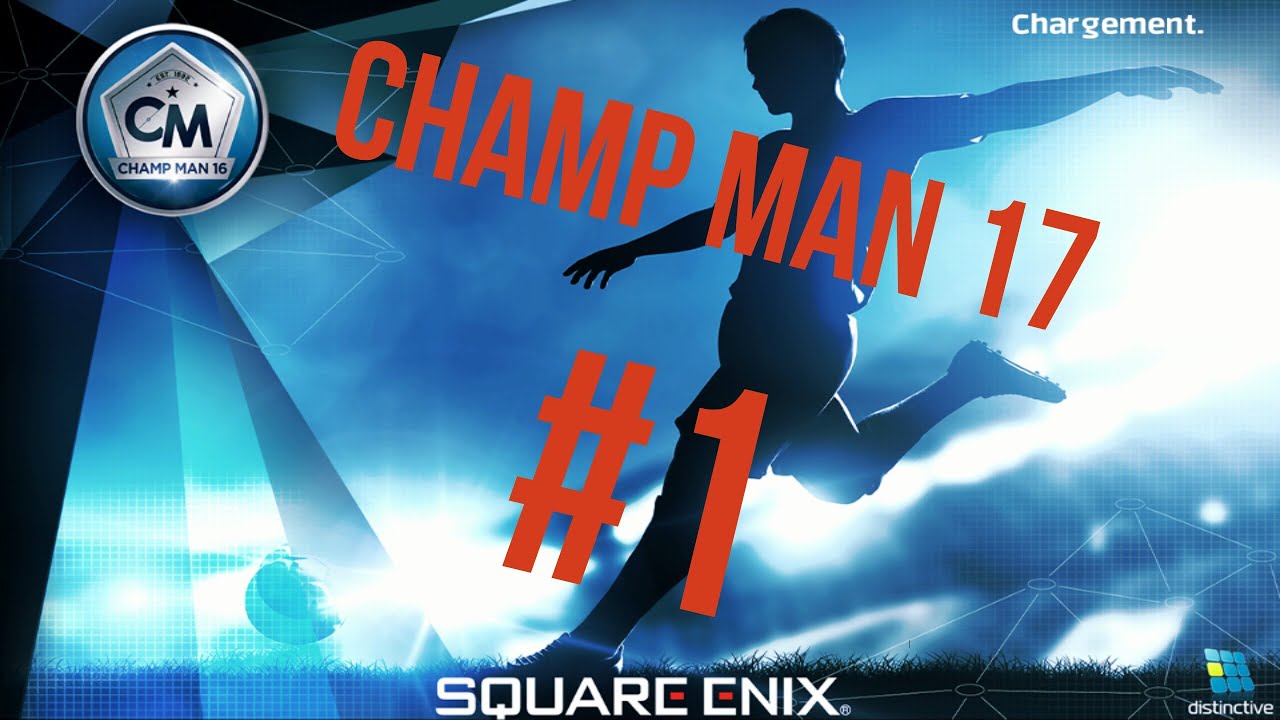 Champ Man 17 - Débuts mitigés ! # 1 - YouTube
