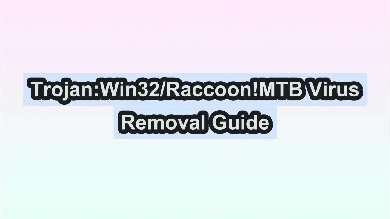Trojan:Win32/Raccoon!MTB Removal Tutorial [Updated] - YouTube