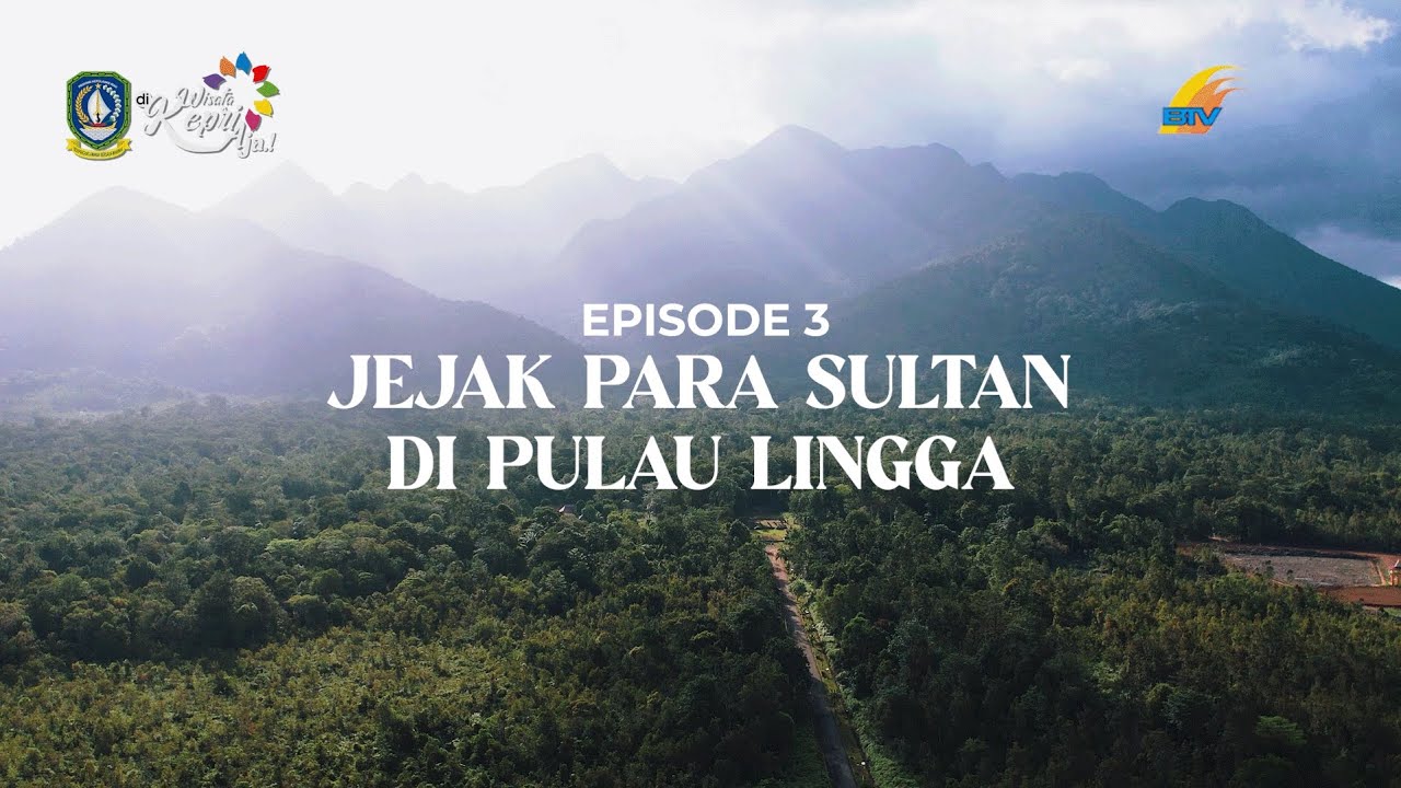 JELAJAH KEPRI - Lingga Eps 3, Jejak Para Sultan di Pulau Lingga - YouTube