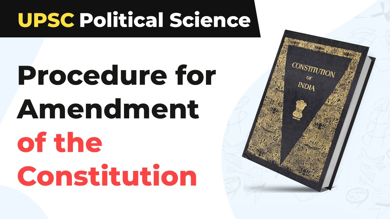 Procedure for Amendment of the Constitution | UPSC Political Science ...