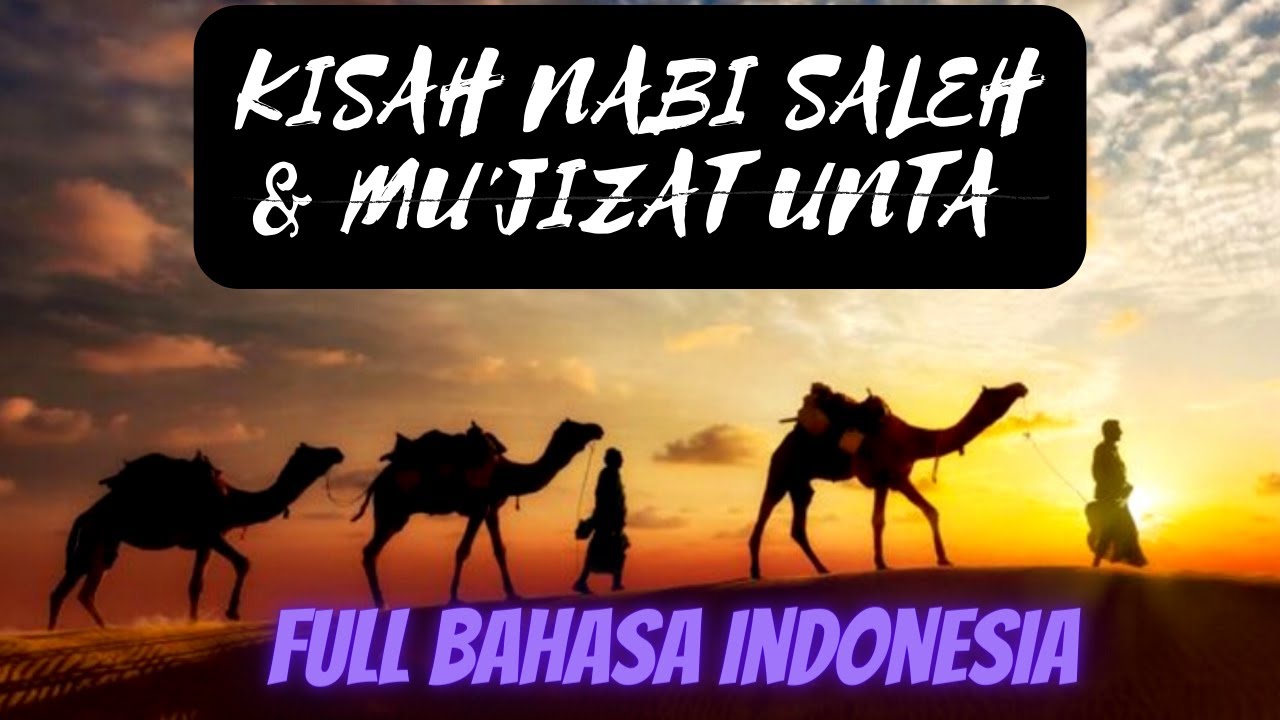 Kisah Nabi Saleh Full Movie Bahasa Indonesia dan Mukjizat Unta betina ...