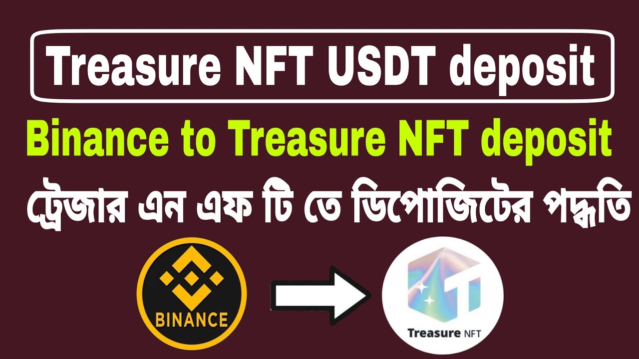 Treasure NFT USDT deposit process | ট্রেজার এন এফ টি তে ডিপোজিটের পদ্ধতি। Binance to Treasure ...