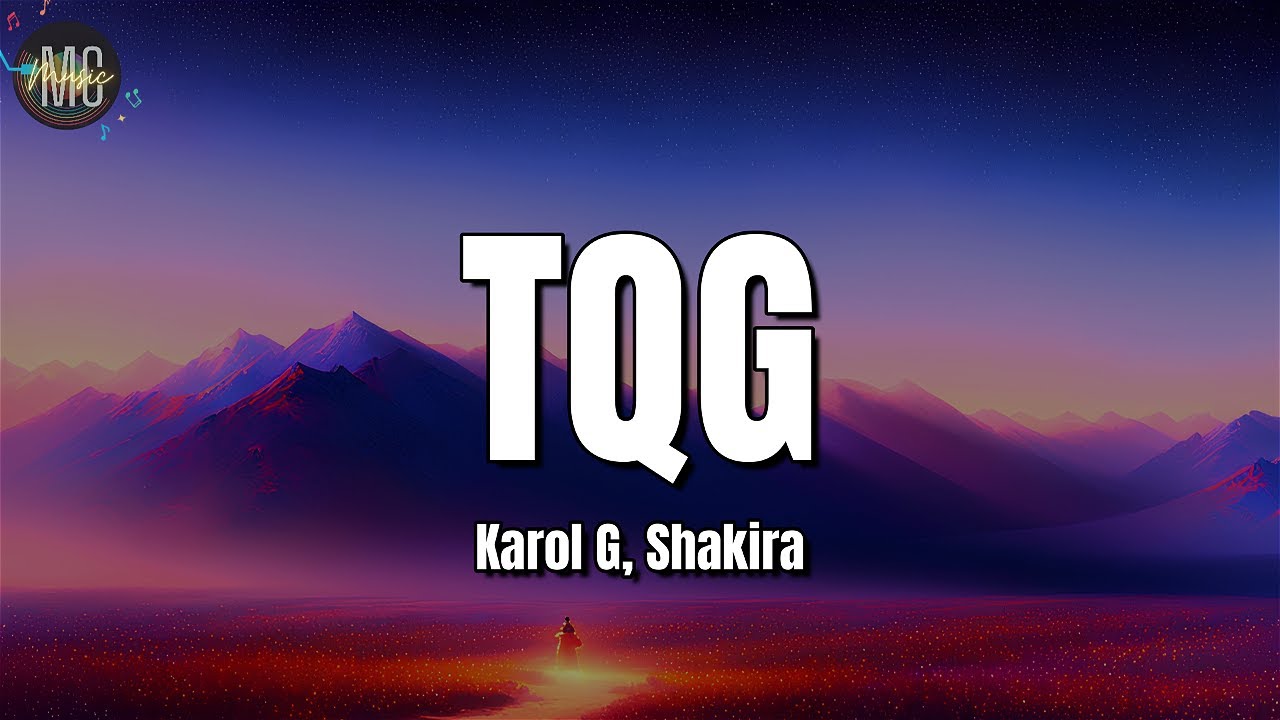 KAROL G, Shakira - TQG (LETRA/LYRICS) - YouTube